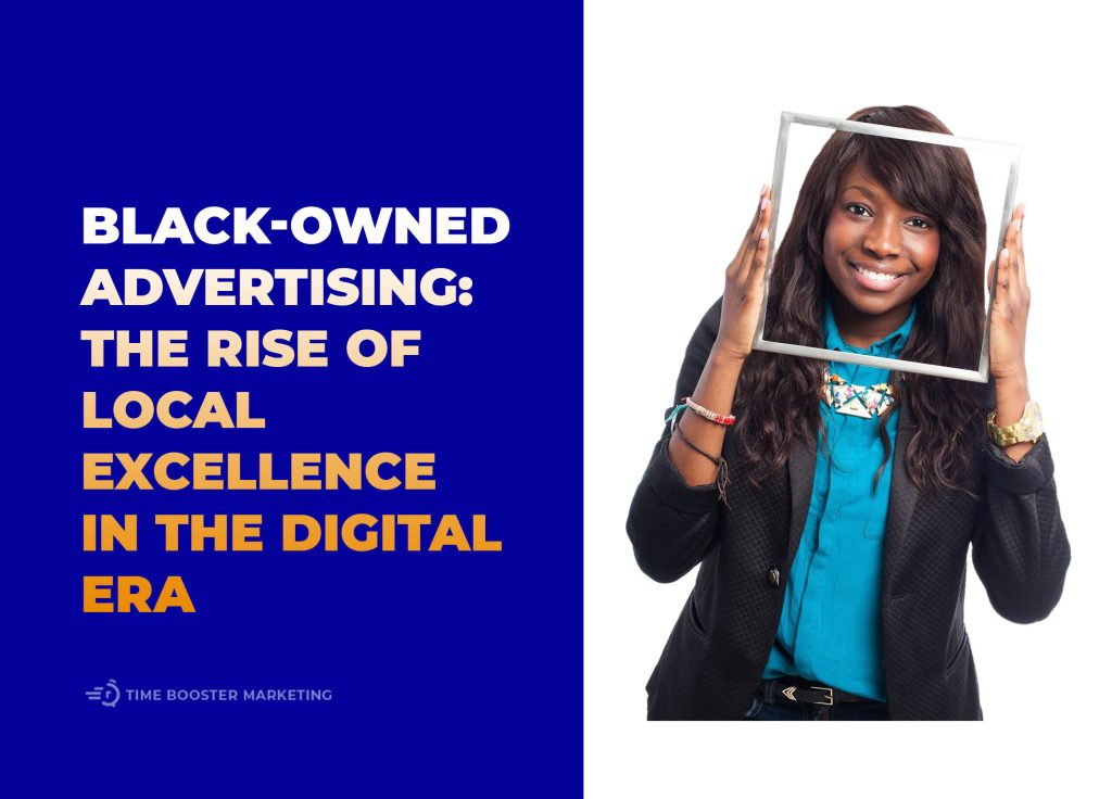 Black-Owned Advertising: The Rise of Local Excellence in the Digital Era