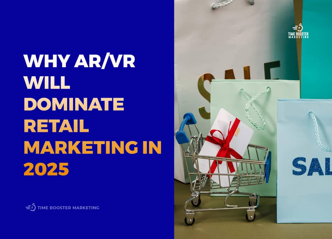 How AR/VR Retail Marketing Works in 2025 - Time Booster Marketing