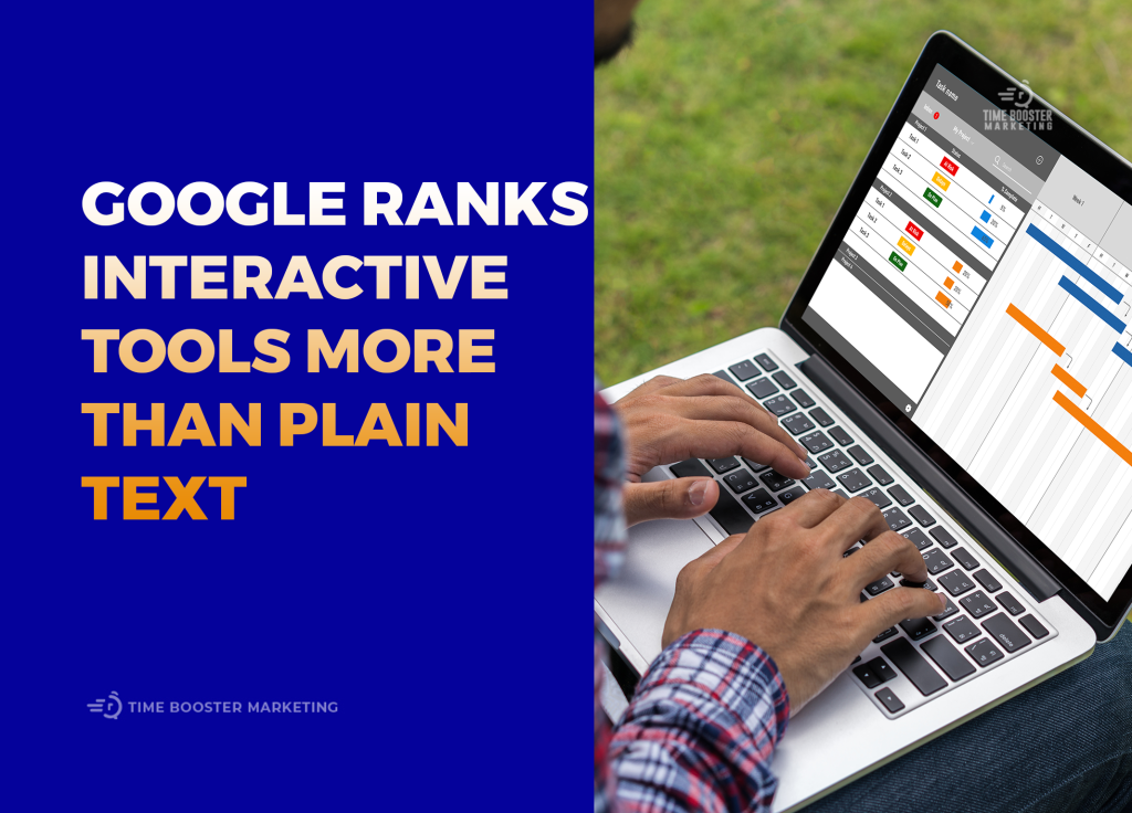 Google Ranks Interactive Tools More Than Plain Text