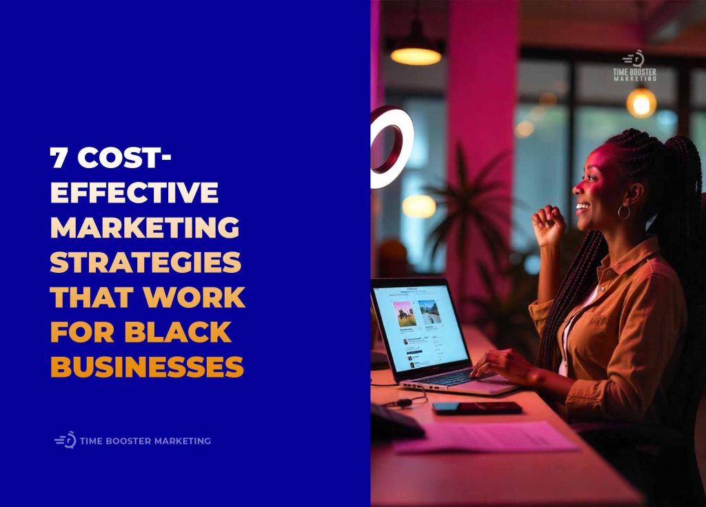 7 Cost-Effective Marketing Strategies That Work for Black Businesses