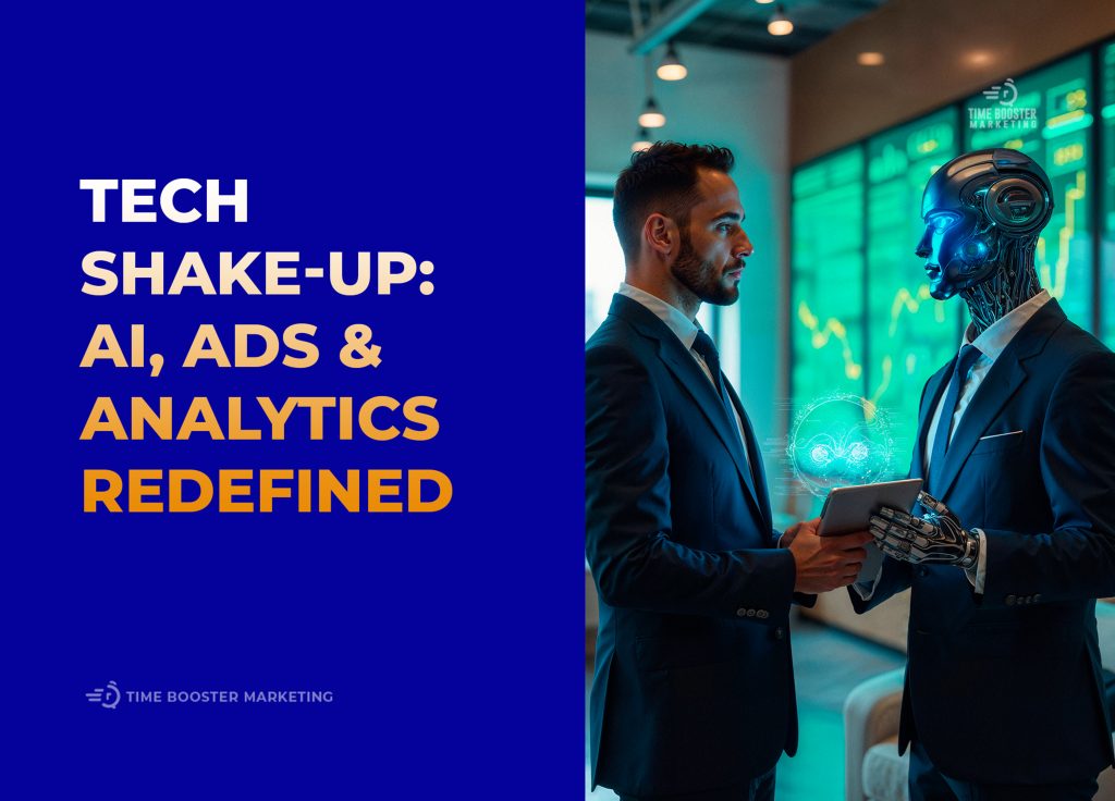 Tech Shake-Up: AI, Ads & Analytics Redefined