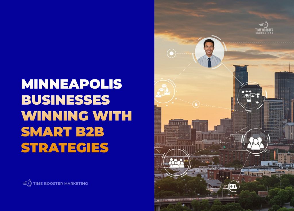 A Local’s Guide to B2B Marketing Success in Minneapolis